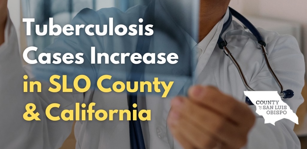 Tuberculosis cases rising in SLO County, California